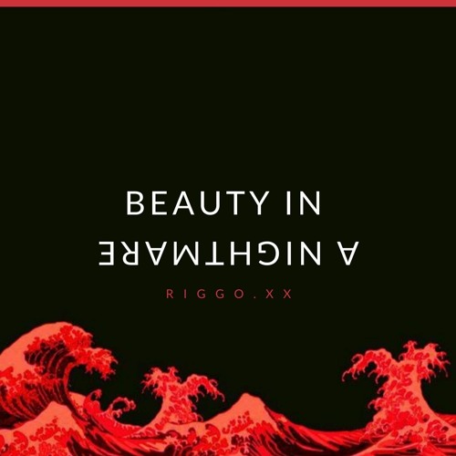 Stream “BEAUTY IN A NIGHTMARE“ Juice WRLD Type Beat Prod. Riggo.xx by ...