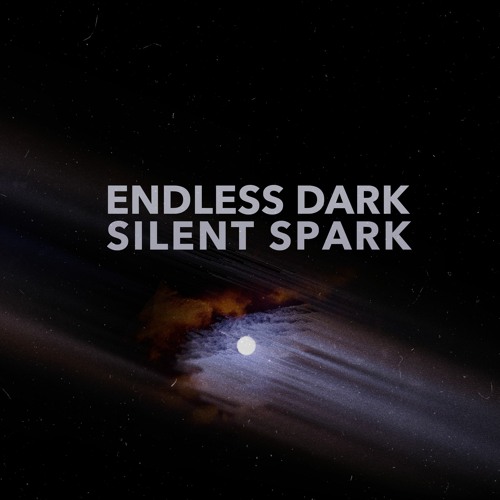 Stream Endless Dark Silent Spark - Mix by Night Gestalt | Listen online for free on SoundCloud