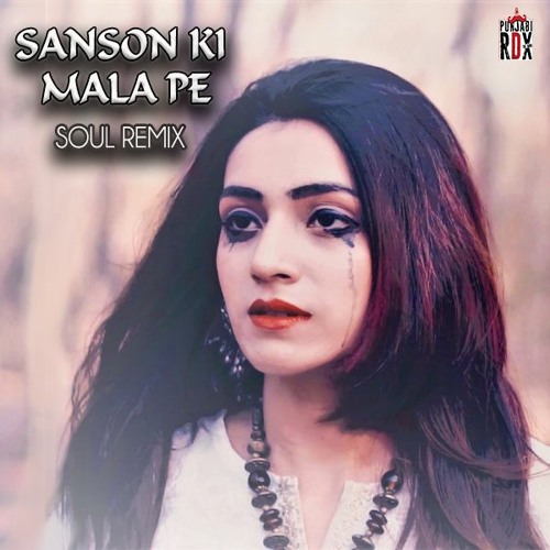 Stream Sanson Ki Mala Pe | SOUL REMIX | NFAK by Punjabi RDX | Listen online for free on SoundCloud