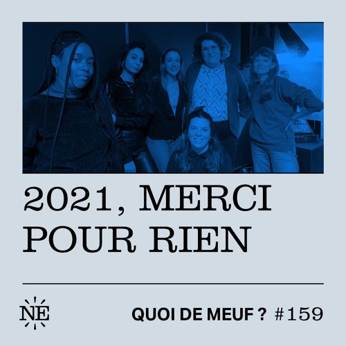 Stream Quoi de Meuf #159 - 2021, merci pour rien by Nouvelles Écoutes ...