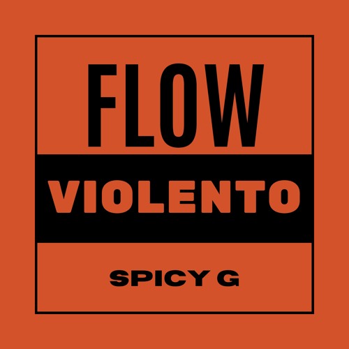 Stream Flow Violento by Spicy G | Listen online for free on SoundCloud