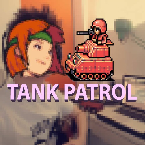 Stream Tank Patrol by BOTTLE ROCKET | Listen online for free on SoundCloud