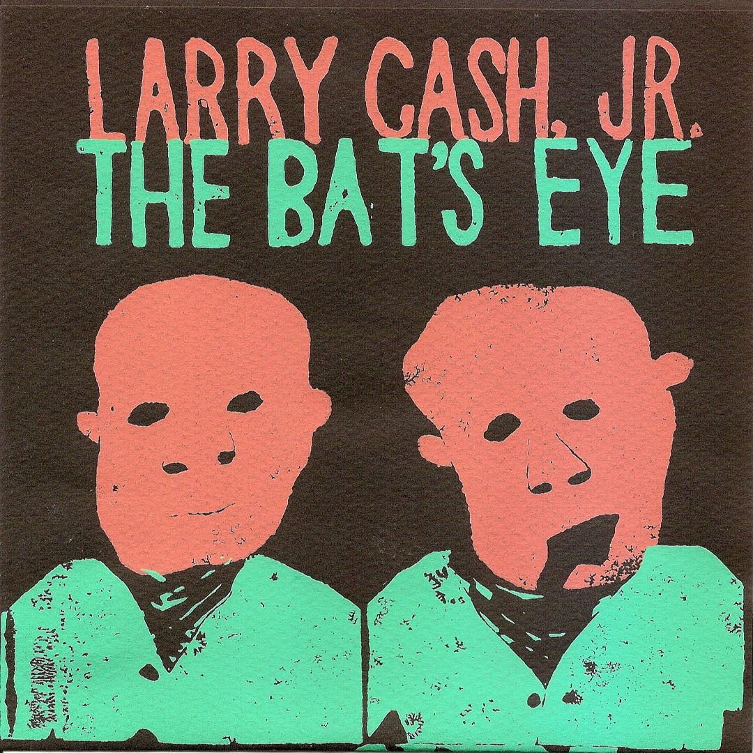 Stream Larry Cash, Jr. - The Bat's Eye 7" by jniimi | Listen online for ...