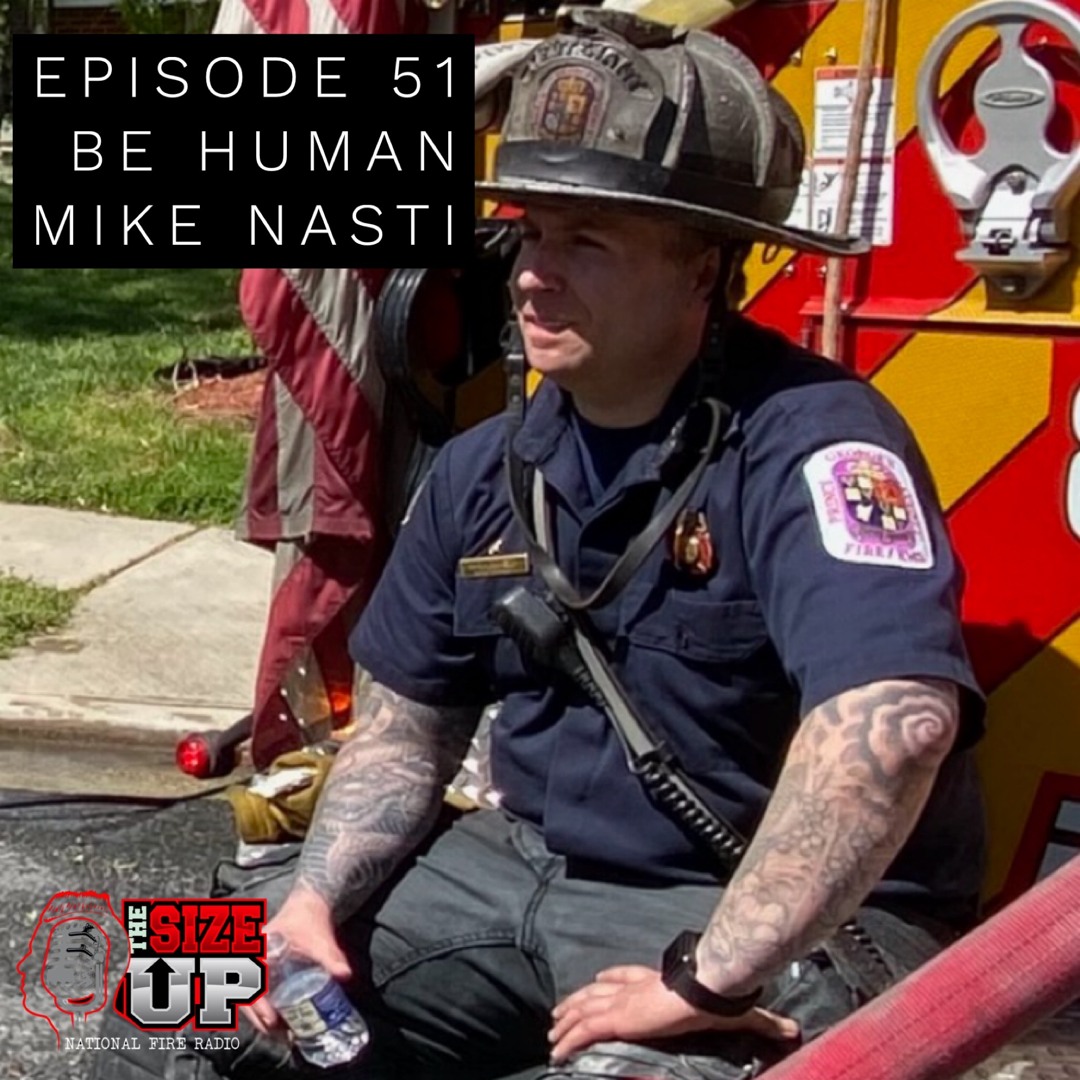 Stream The Size Up Episode 51 - Mike Nasti - Be Human by National Fire ...
