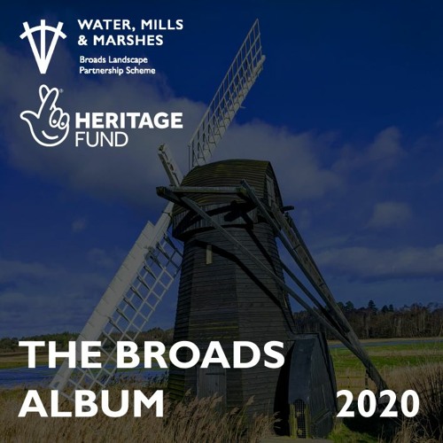 Stream Water, Mills and Marshes | Listen to The Broads Album 2020 ...