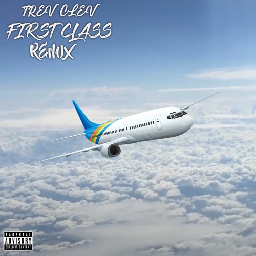 Stream Trev Clev- First Class Remix!! by Trev Clev | Listen online for ...