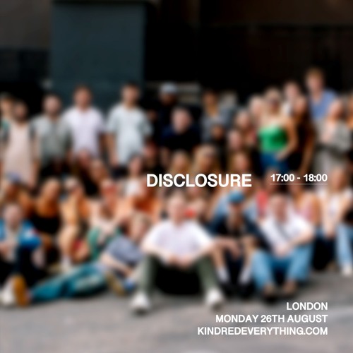 Stream Disclosure DJ Set - London // Kindred Radio by KINDRED | Listen ...
