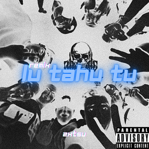 Stream LU TAHU TU (remix) by zxtsu | Listen online for free on SoundCloud