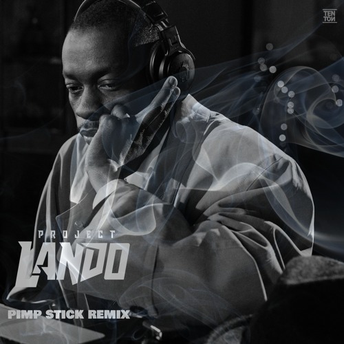 Stream Project Lando - Pimp Stick Remix by Ten Tons UK | Listen online ...