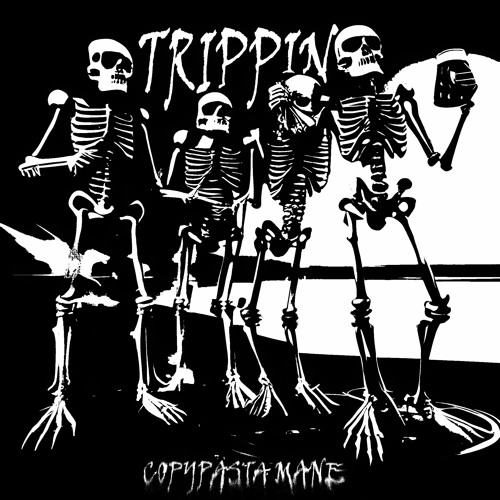 Stream TRIPPIN by COPYPASTA MANE | Listen online for free on SoundCloud