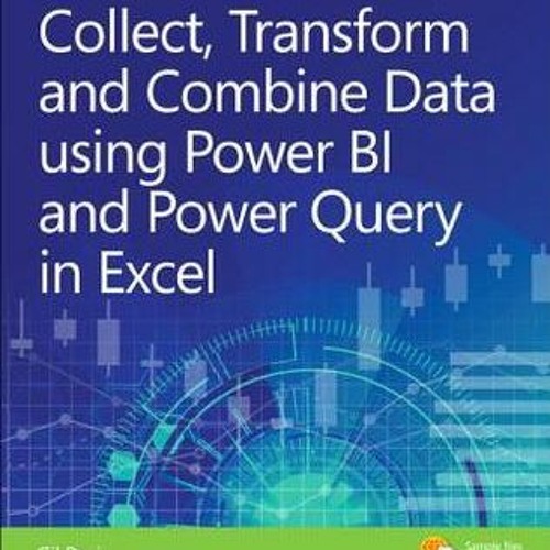 Stream [epub][pdf] Collect Combine And Transform Data Using Power Query In Excel And Power Bi