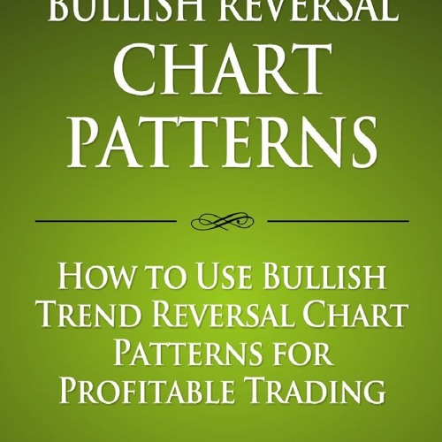 Stream episode DOWNLOAD/PDF Bullish Reversal Chart Patterns: How to Use ...