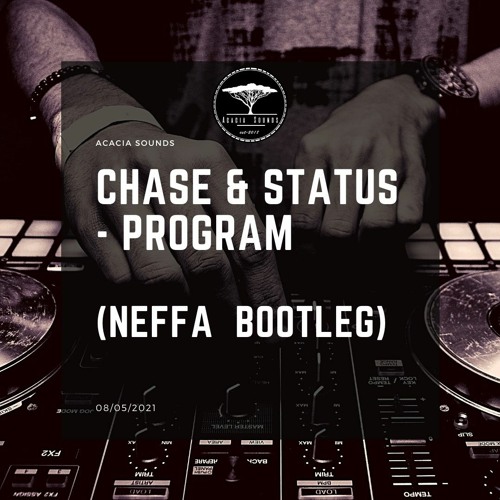 Stream Chase And Status - Program (Neffa Bootleg) by Acacia Sounds ...