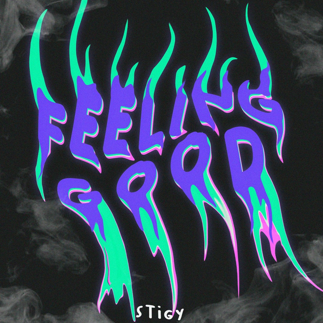 Stream StiGy - Feeling Good (REMIX) by StiGy | Listen online for free ...