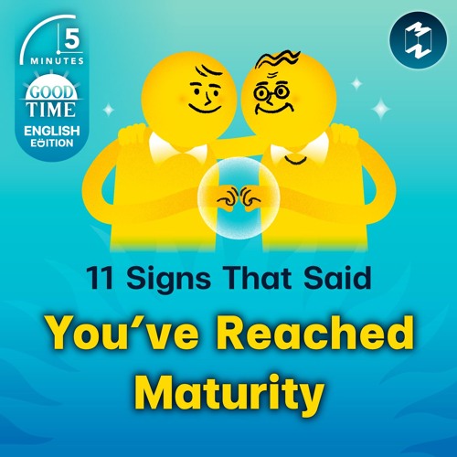 Stream episode 11 Signs That Said You’ve Reached Maturity | 5M English ...
