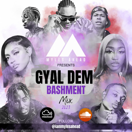 Stream GYAL DEM BASHMENT MIX 2023 by Myles Ahead | Listen online for ...