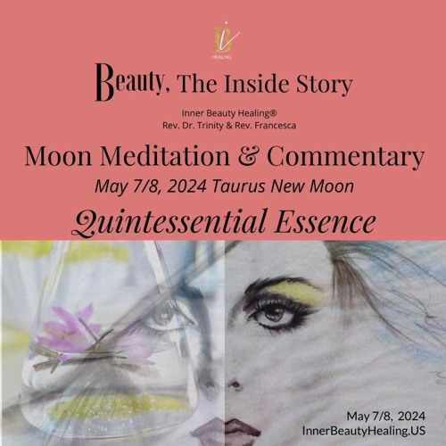 Stream May 7/8, 2024 Taurus New Moon : Quintessential Essence by ...
