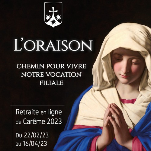 Stream Carême 2023 - L’oraison, chemin pour vivre notre vocation filiale - Pâques by Carmes ...