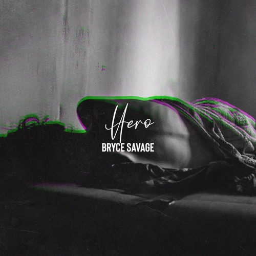 Stream Hero by Bryce Savage | Listen online for free on SoundCloud