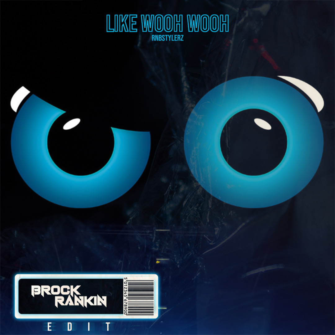 Stream Like Wooh Wooh - Rnbstylerz (Brock Rankin Edit) by Brock Rankin ...