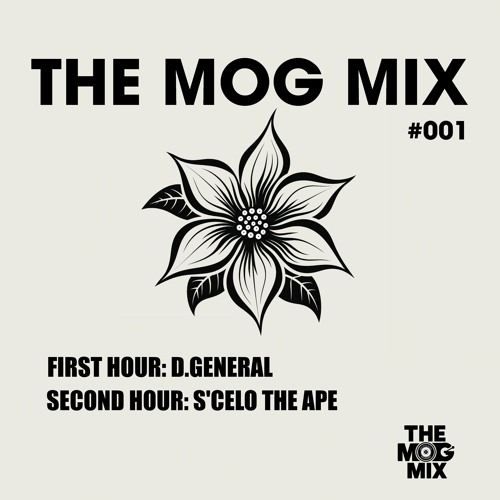 Stream THE MOG MIX | Listen to THE MOG MIX #001 D.GENERAL - FIRST HOUR ...