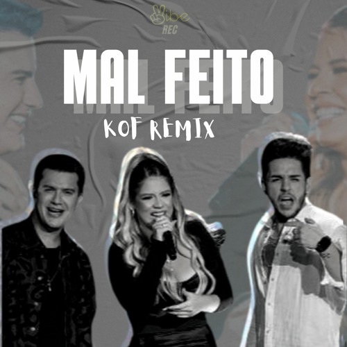 Stream Hugo e Guilherme, Marília Mendonça - Mal Feito (KOF FUNK TIK TOK ...