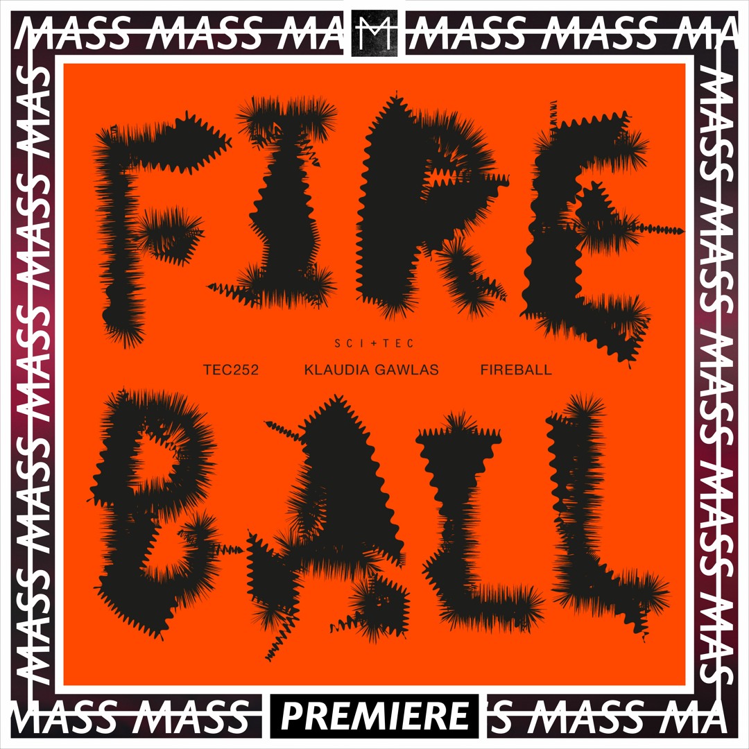 Stream 𝙋𝙍𝙀𝙈𝙄𝙀𝙍𝙀 | Klaudia Gawlas - Fireball [TEC252] by MASS | Listen ...