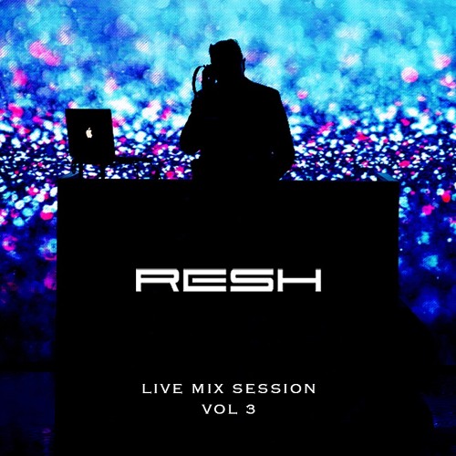 Stream RESH Live Mix Session Vol 3 by RESH | Listen online for free on ...