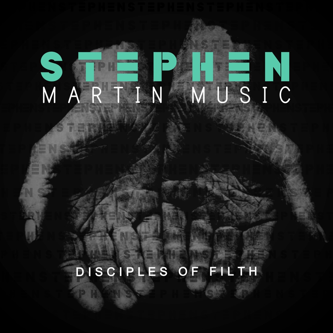 Stream DISCIPLES OF FILTH 3 (ROUGH CUT) by Stephen Martin Music ...