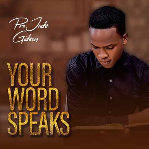 Stream Your Word Speaks by Pro Jude Gideon | Listen online for free on SoundCloud