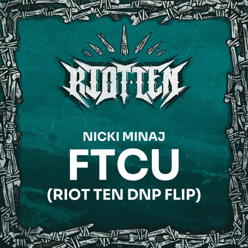 Stream Nicki Minaj - FTCU (Riot Ten DNB Flip) [FREE DL] by RIOT TEN ...