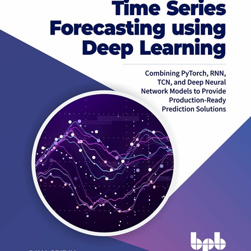 Stream [EBOOK] Time Series Forecasting using Deep Learning from LoriSullivan | Listen online for ...