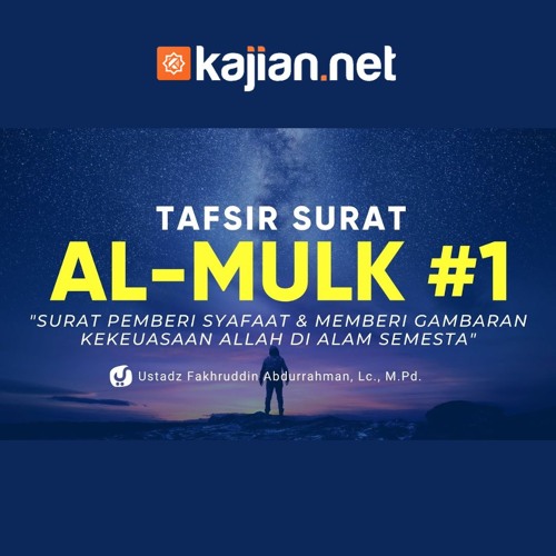 Stream Tafsir Surat Al Mulk Bagian 1 - Ustadz Fakhruddin Abdurrahman, Lc., M.Pd. by Kajian.net ...
