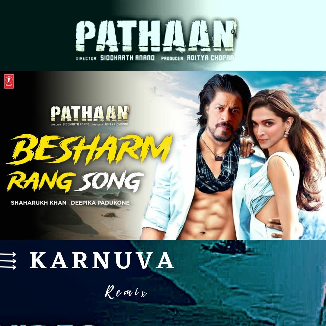 Stream Besharam Rang Song | (Karnuva Remix) | Pathaan | Shah Rukh Khan ...