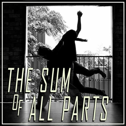 Stream THE SUM OF ALL PARTS | The Sum Itself by Zackari Watt | Listen ...
