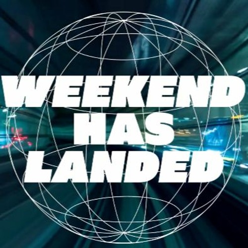 Stream Weekend Has Landed - Your weekend starts here! | Listen to Free ...