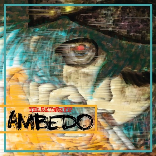 Stream Ambedo - The Return VIP by Ambedo | Listen online for free on ...