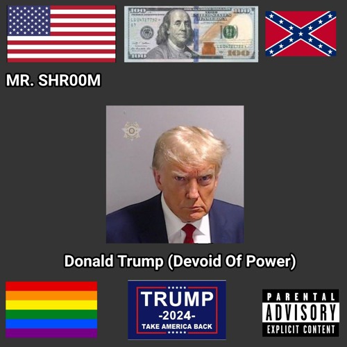 Stream MR. SHR00M | Listen to Donald Trump (Devoid Of Power) playlist ...