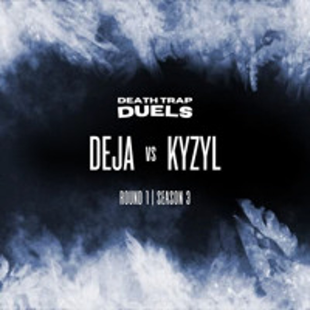 Stream SEASON 3 ROUND 1: DEJA vs KYZYL [WINNER: KYZYL] by DEATH TRAP ...