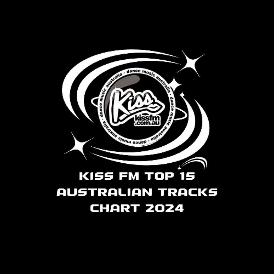 Stream Kiss FM Top 15 Australian Tracks Chart 2024 by Kiss FM Australia ... Stream Kiss FM Top 15 Australian Tracks Chart 2024 by Kiss FM Australia ...