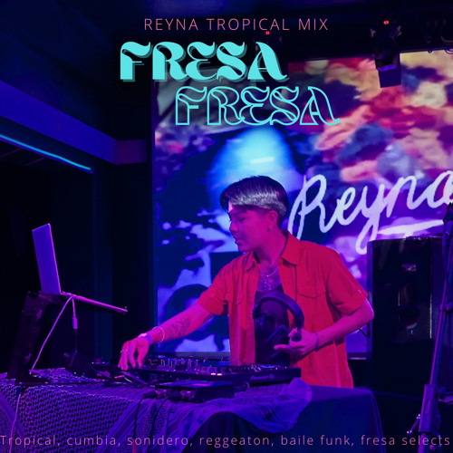 Stream Reyna Tropical mix by DJ Fresa🍓 | Listen online for free on ...