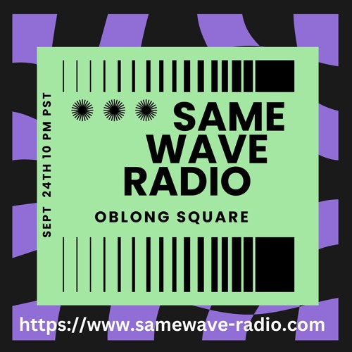 Stream Oblong Square Records / Sept Residency - Samewave Radio 9.24.24 by Oblong Square Records ...