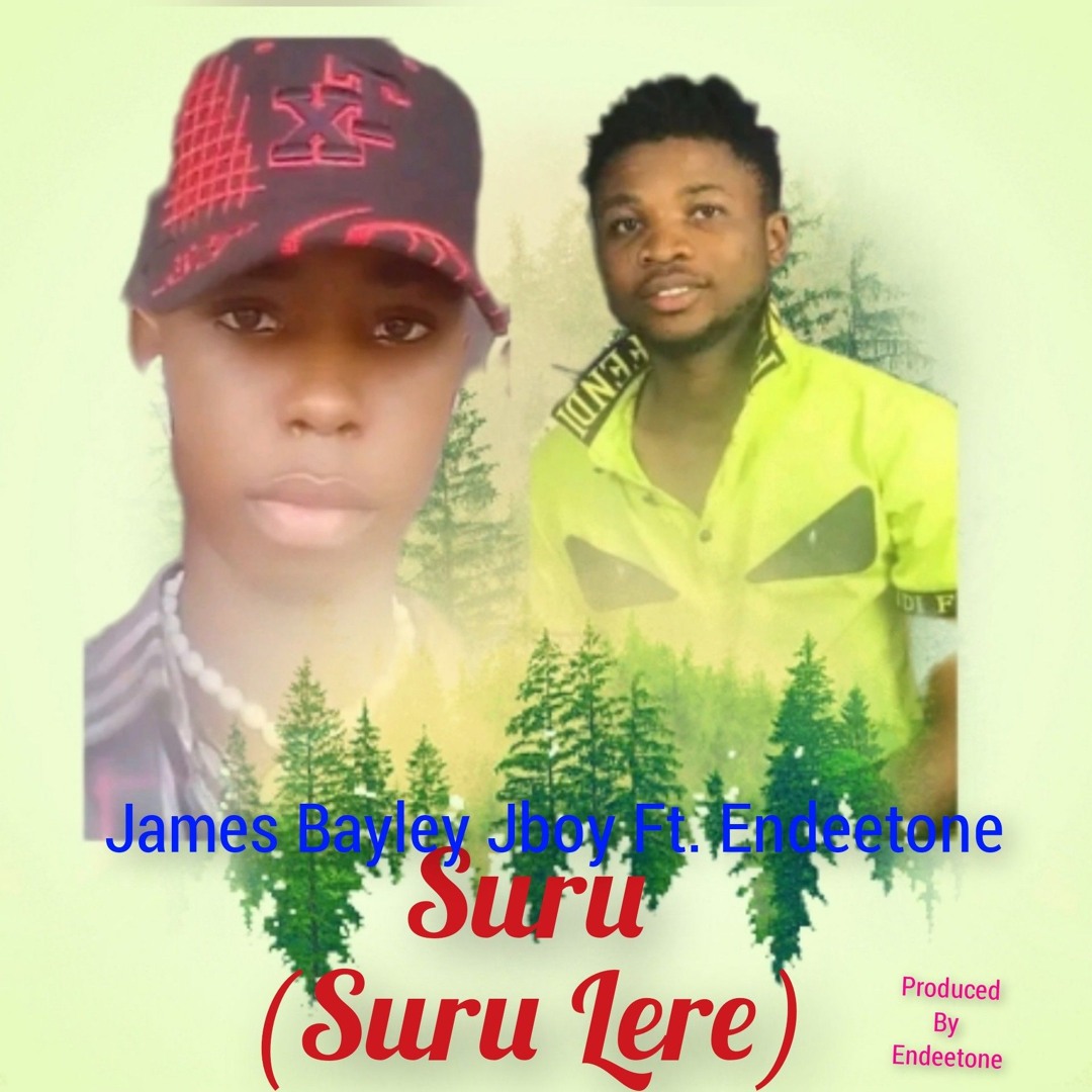 Stream Suru (Suru Lere) - James Bayley Jboy Ft. Endeetone.wav by james ...