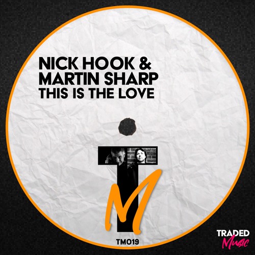 Stream Nick Hook & Martin Sharp - This Is The Love - Edit by Martin ...