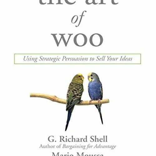 Stream ( ndnXD ) The Art of Woo: Using Strategic Persuasion to Sell ...