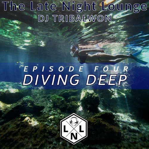 Stream Late Night Louge - Diving Deep by DJ Tribalwon | Listen online ...