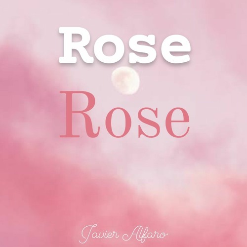 Stream Javier Alfaro present: rose by Javier Alfaro | Listen online for ...