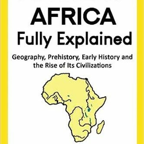 Stream episode Read Online Ancient Africa ? Fully Explained: Geography ...