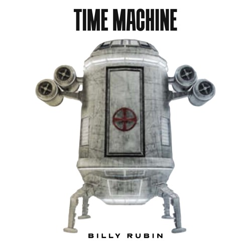 Stream Time Machine by Billy Rubin | Listen online for free on SoundCloud