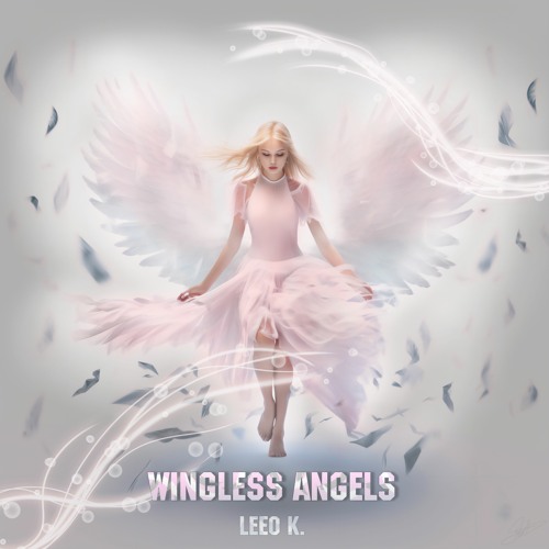 Stream Wingless Angels by Leeo K. | Listen online for free on SoundCloud